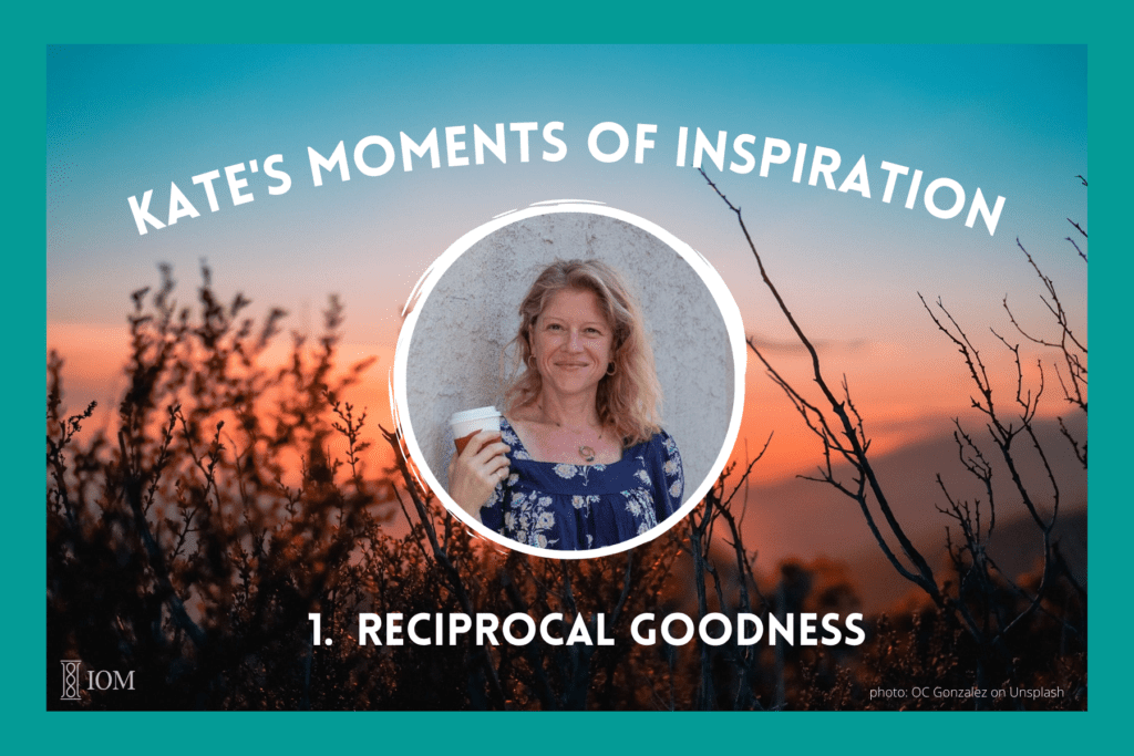 Kate's 12 Moments of Inspiration—#1 - Inspirebytes Omni Media